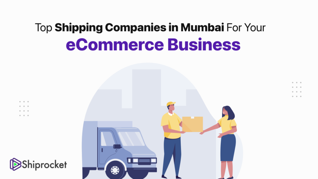 Top 10 Shipping Companies in Mumbai for 2025 - Shiprocket