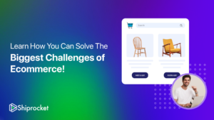 20 Biggest Challenges of eCommerce and How to Handle Them - Shiprocket