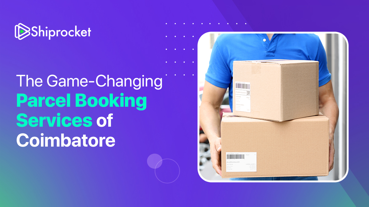 Best Parcel Booking Companies in Coimbatore [2026] - Shiprocket