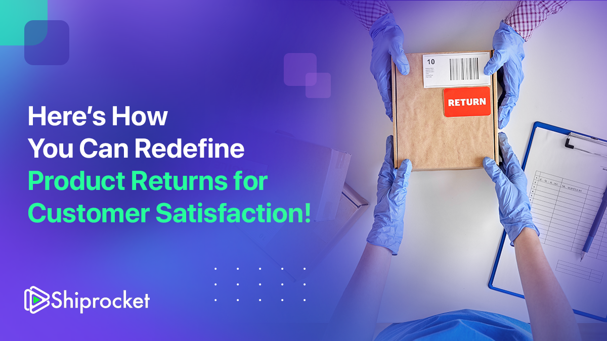 Simplify Returns, Delight Customers with Seamless Product Returns ...