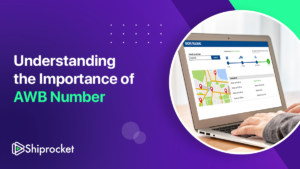 What is AWB Number: Why & Where to Use It? - Shiprocket