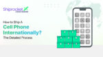 How to Ship A Cell Phone Internationally? - Shiprocket X