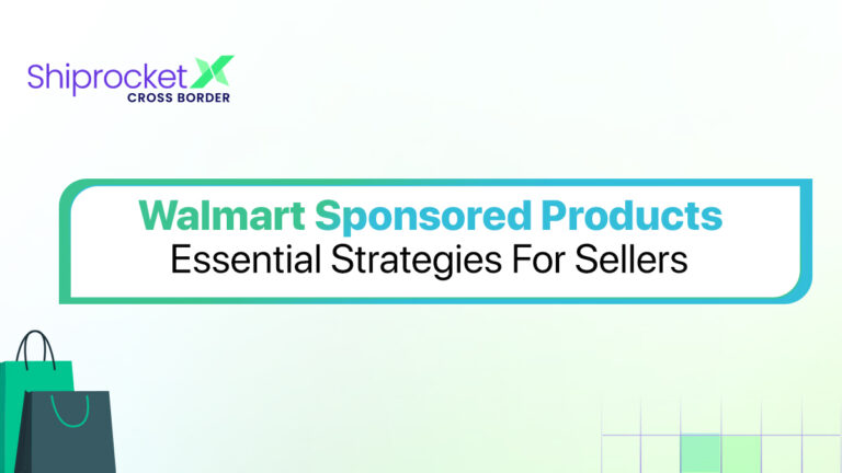 Walmart Sponsored Products: Tips to Maximise Sales & Reach - Shiprocket X