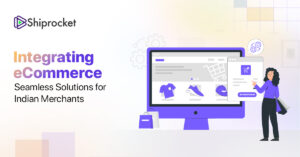 Building an Integrated eCommerce Ecosystem for Indian Merchants ...