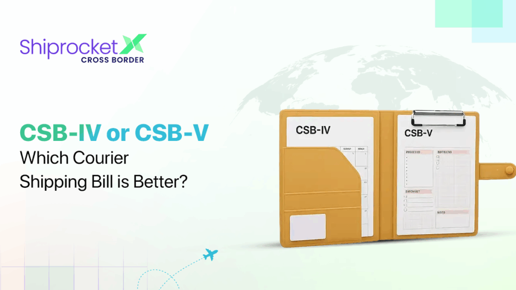 CSB-IV or CSB-V: Which Courier Shipping Bill is Better? - Shiprocket X